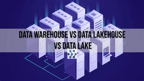Data Warehouse Vs Data Lakehouse Vs Data Lake Understanding The