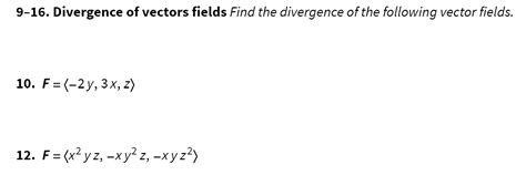 Solved 9 16 Divergence Of Vectors Fields Find The