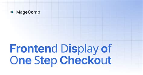 Frontend Display Of One Step Checkout Magecomp