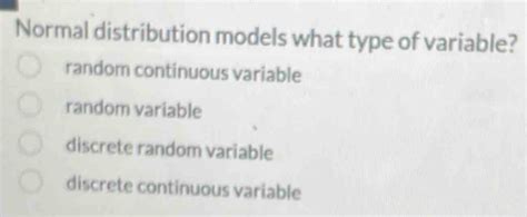 Normal Distribution Models What Type Of Variable Random Continuous Variable Random Variab