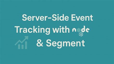 Server Side Event Tracking With Nodejs And Segment