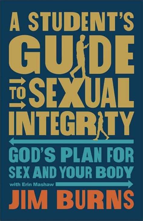 A Students Guide To Sexual Integrity Gods Plan For Sex And Your Body A Students Guide To Sexual Integrity Gods Plan For Sex And Your Body