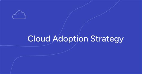 Robust Cloud Adoption Strategy Guide To Building Your Cloud Adoption Plan