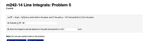 solved m242 14 line integrals problem 5 1 point let
