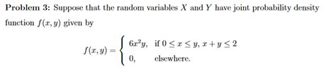 Solved Problem 3 Suppose That The Random Variables X And Y Chegg Com