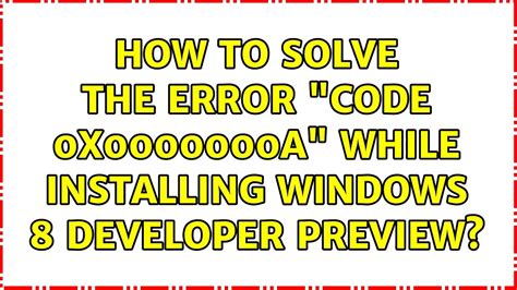 How To Solve The Error Code 0x0000000a While Installing Windows 8