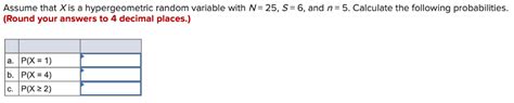 solved assume that x is a hypergeometric random variable