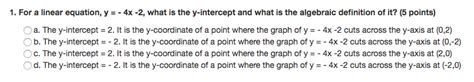 Solved 1 For A Linear Equation Y4x 2 What Is The