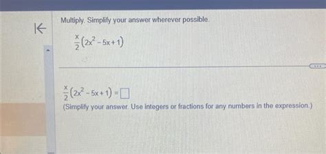 Solved Multiply Simplify Your Answer Wherever Possible