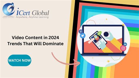 Video Content In 2024 Trends That Will Dominate Icert Global Youtube