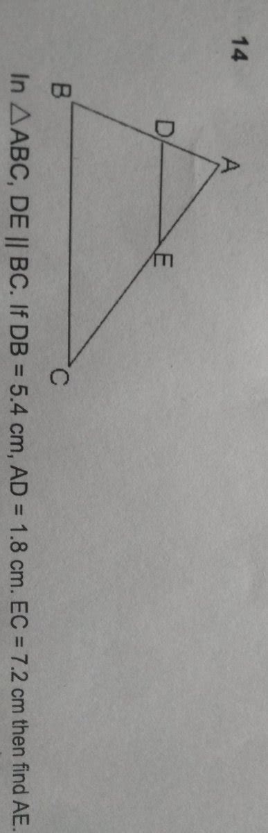 In Triangle Abc De Parallel Bc If Db 54 Mathrm Cm Ad 18