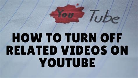 How To Turn Off Related Videos On YouTube YouTube