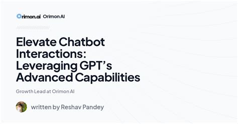 Elevate Chatbot Interactions Leveraging Gpts Advanced Capabilities
