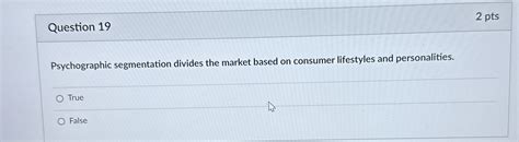 Solved Question 192 ﻿ptspsychographic Segmentation Divides