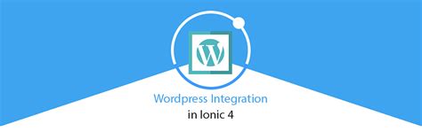 Wordpress Integration With Ionic 4 App