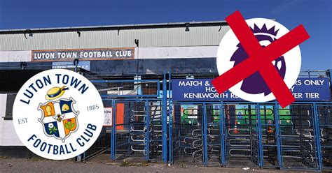 Luton Town Currently Wont Be Allowed To Play Premier League Football