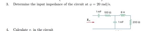 Solved Determine The Input Impedance Of The Circuit At Chegg