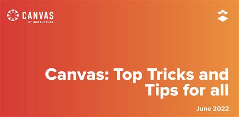 Canvas Top Tips And Tricks For All May 2022 Instructure Community