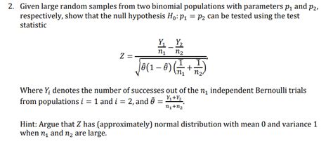 Solved 2 Given Large Random Samples From Two Binomial