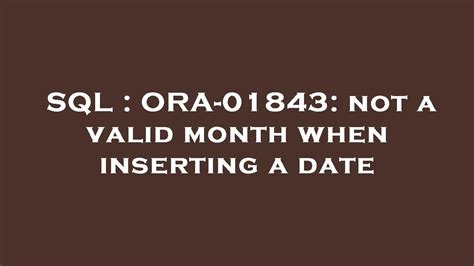 Sql Ora 01843 Not A Valid Month When Inserting A Date Youtube