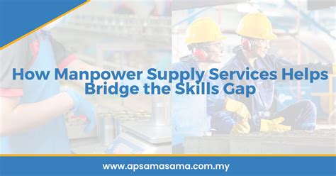 How Manpower Supply Services Helps Bridge The Skills Gap