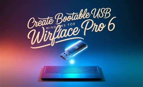 Create Bootable Usb Windows 10 For Surface Pro 6 Easily