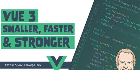 Vue 3 Smaller Faster And Stronger Dev Community