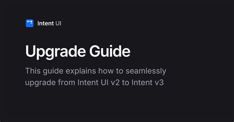 Upgrade Guide Intent Ui