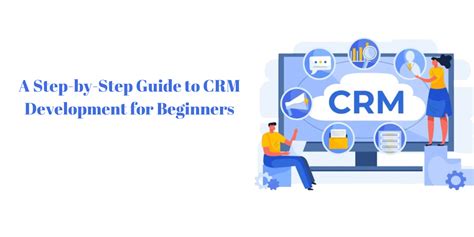 Comprehensive Guide To CRM Development For Beginners