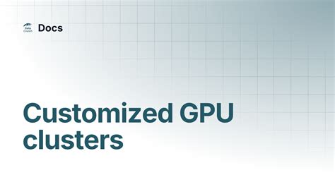 Customized Gpu Clusters Docs