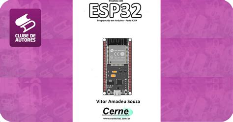 Projetos Com Esp32 Programado Em Arduino Parte Xxix Por Vitor Amadeu