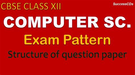 Cbse Class Xii Computer Science Board Exam Pattern And Question Paper Structure Youtube