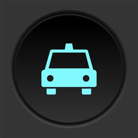 Round Button Icon Taxi Button Banner Round Badge Interface For Application Illustration On Dark