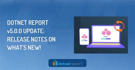 Dotnet Report V5 0 0 Update Release Notes On Whats New Dnr