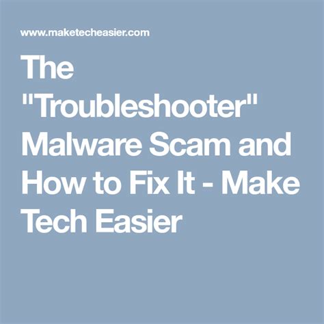 The Troubleshooter Malware Scam And How To Fix It Scam Malware Fix It