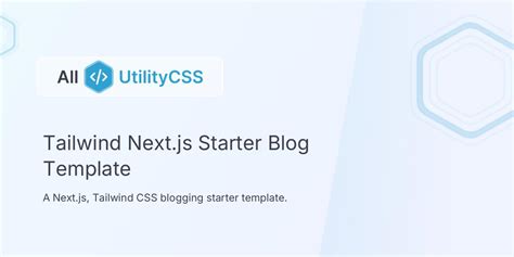 Tailwind Next Js Starter Blog Template All Utilitycss