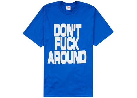 Supreme Dont Fuck Around Tee Royal Mens Fw22 Us
