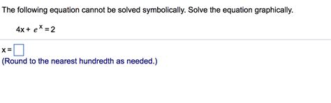 Solved The Following Equation Cannot Be Solved Symbolically