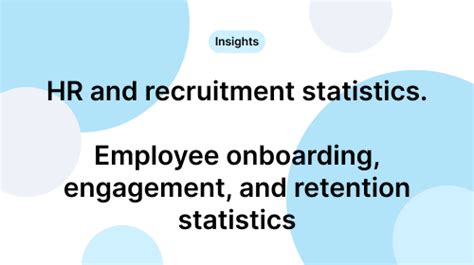 Hr And Recruitment Statistics Numbers Trends And Insights Part 4 Employee Onboarding