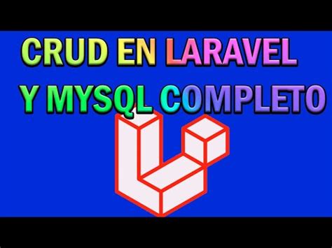 Guía Para Crear CRUDs Con Laravel Y MySQL MySQL YA