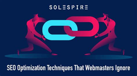 Seo Optimization Techniques That Webmasters Ignore Solespire