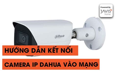 Hướng dẫn cấu hình Camera IP Dahua