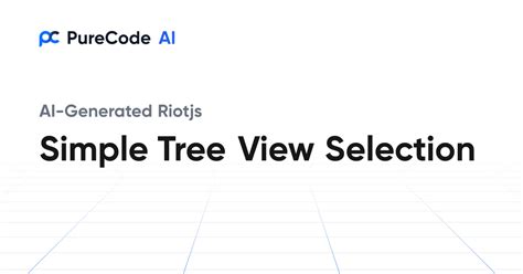 ai tool to generate riotjs simple tree view selection