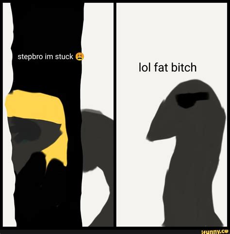 Stepbro Im Stuck Ifunny