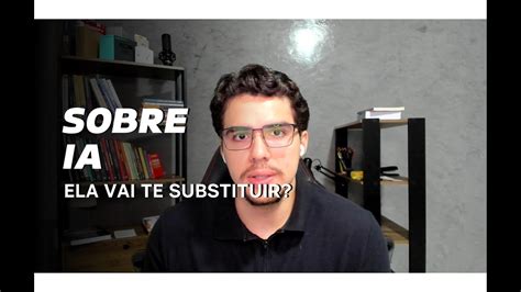 A Ia E Programadores Será Que Ela Vai Te Substituir Youtube
