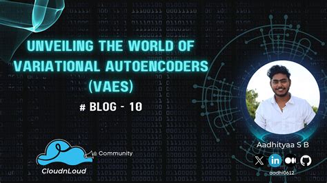 Unveiling The World Of Variational Autoencoders Vaes By Aadhityaa S