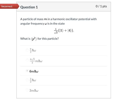 Solved Incorrect Question Pts A Particle Of Mass M In Chegg