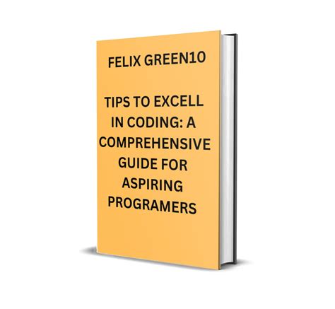 Tips To Excel In Coding A Comprehensive Guide For Aspiring