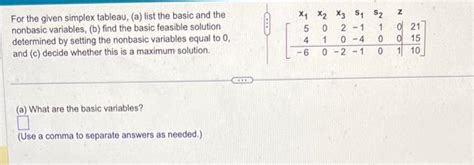 Solved For The Given Simplex Tableau A List The Basic And Chegg Com