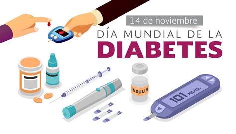 Día Mundial De La Diabetes Un Llamado A La Prevención Y El Diagnóstico
